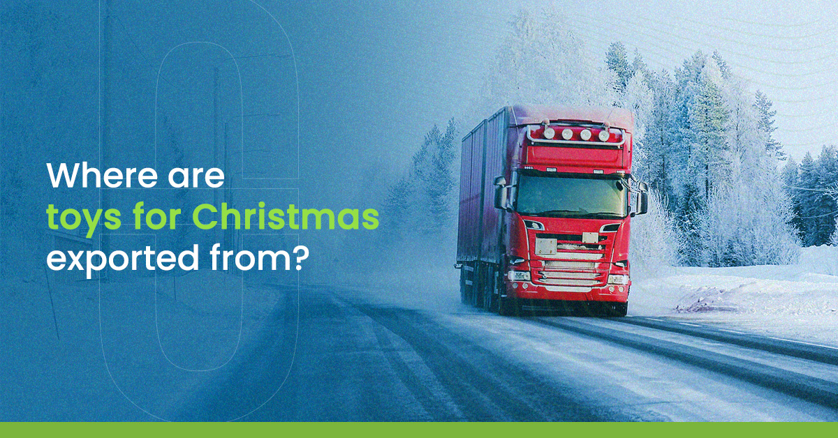 Where are Christmas’ Toys exported from? - Onus Insurance